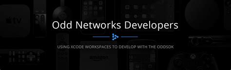 using xcode workspaces to develop with the oddsdk by odd networks