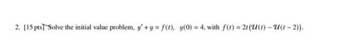 Solved 2 [15 Pts Solve The Initial Value Problem Y Y