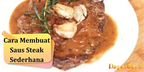 Rahasia Cara Membuat Saus Steak Sederhana Yang Praktis Dan Menggoda