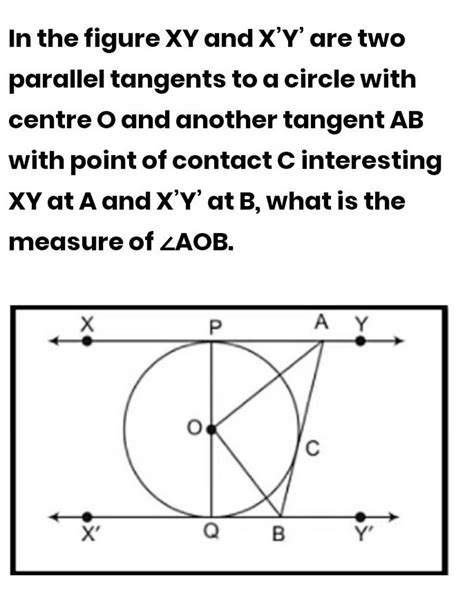 In The Figure Xy And X Y Are Two Parallel Tangents To A Circle With Cen