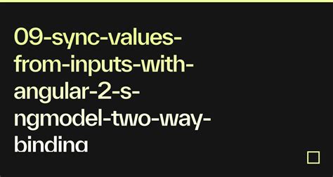 09 sync values from inputs with angular 2 s ngmodel two way binding