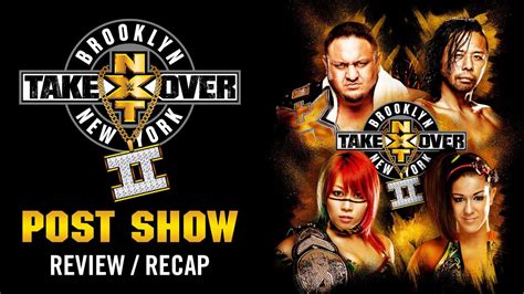 Wwe Nxt Takeover Brooklyn Ii Ppv Event Results Recap And Review Post