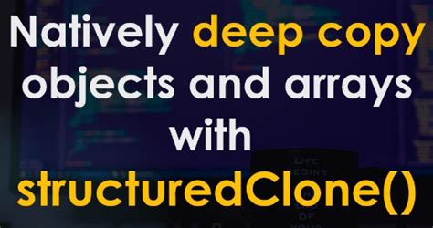 deep copying objects in javascript an in depth look at structuredclone
