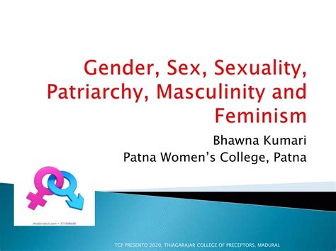 Gender Sex Sexuality Patriarchy Masculinity And Feminism Ppt