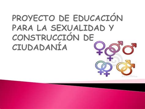 Proyecto De Educacion Para La Sexualidad Y Con Ppt