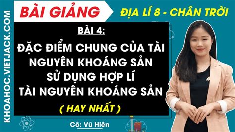 Địa Lí 8 Chân Trời Sáng Tạo Bài 4 Đặc điểm Chung Của Tài Nguyên Khoáng