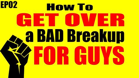 How To Get Over A Bad Breakup For Guys Youtube