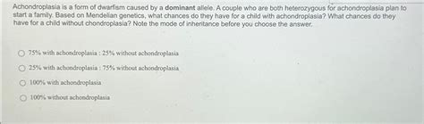 Solved Achondroplasia Is A Form Of Dwarfism Caused By A