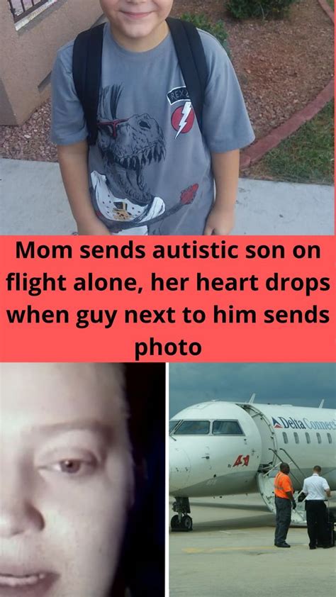 Mom Sends Autistic Son On Flight Alone Her Heart Drops When Guy Next To