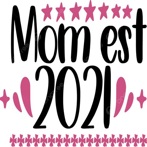 Mom Est 2021 Pregnancy Design Pregnancy Quotes Pregnancy Typography