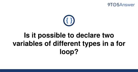 [solved] is it possible to declare two variables of 9to5answer
