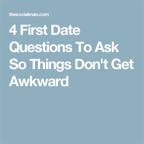 4 First Date Questions To Ask So Things Dont Get Awkward First Date