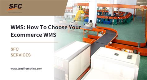 Wms How To Choose Your E Commerce Wms Warehouse Management System