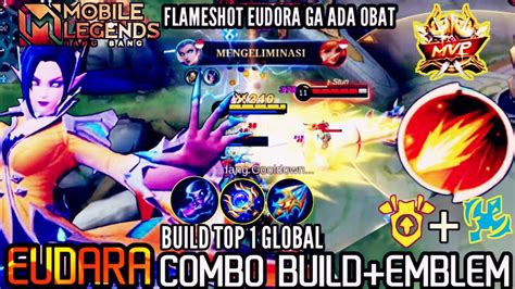 Eudora Pakai Flameshot Ga Ada Obat Combo Skill Dan Build Tersakit