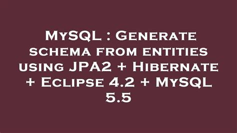 mysql generate schema from entities using jpa hibernate eclipse my