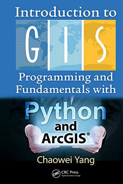 introduction to gis programming and fundamentals with python and arcgis