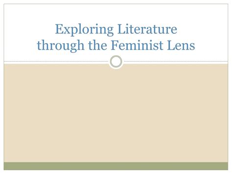 Ppt Exploring Literature Through The Feminist Lens Powerpoint