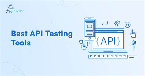 api testing tools approaches and frameworks for 2022