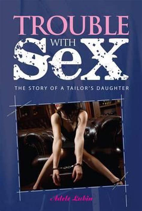Trouble With Sex Adele Lubin 9781908223296 Boeken Bol