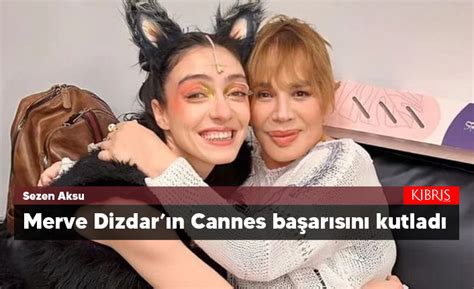 Sezen Aksu Merve Dizdarı Tebrik Etti Kıbrıs Gazetesi Kıbrıs Haber