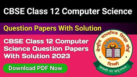 Cbse Class 12 Computer Science Question Papers With Solution Pdf