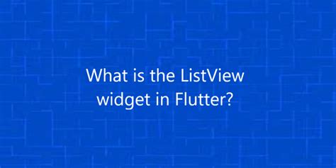 what is the listview widget in flutter flutter agency