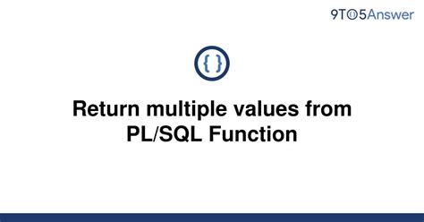 [solved] return multiple values from pl sql function 9to5answer