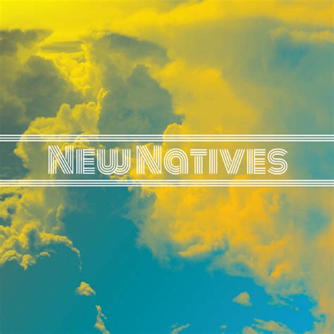 new natives album by new natives spotify