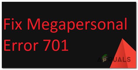 megapersonal error 701 how to fix it what causes it