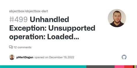 unhandled exception unsupported operation loaded objectbox core