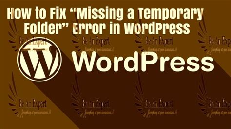 how to fix “missing a temporary folder” error in wordpress be an expert