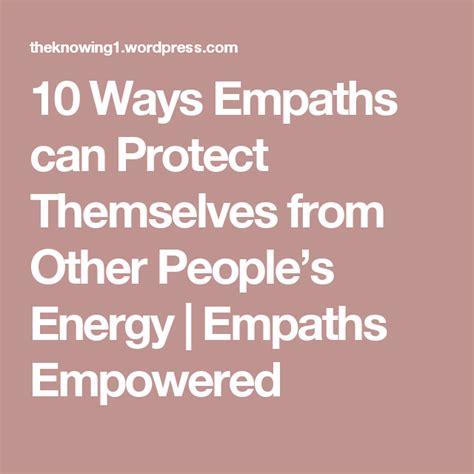 10 Ways Empaths Can Protect Themselves From Other Peoples Energy