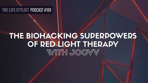 the biohacking superpower of red light therapy with joovv