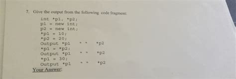 solved give the output from the following code fragment