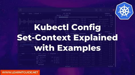 kubectl config set context explained with examples artofit