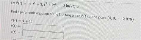 Solved Let Vec R T 4 3 2 079 X T 4 4ty T Z T
