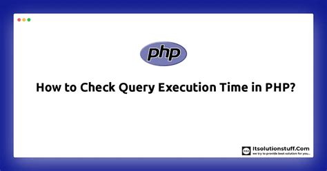 How To Check Query Execution Time In Php