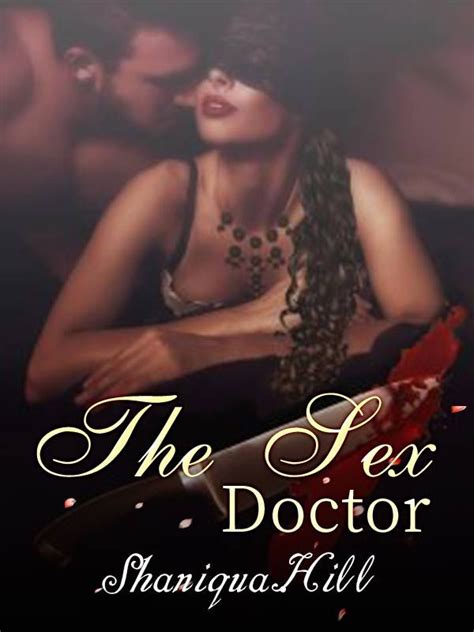 The Sex Doctor Shaniquahill09 Webnovel