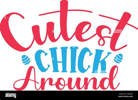 Cutest Chick Around Svg Retro Svg Design Stock Vector Image And Art Alamy