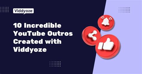 10 Incredible Youtube Outros Created With Viddyoze
