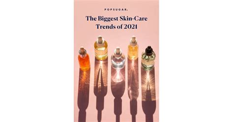 The Biggest Skin Care Trends Of 2021 According To Experts Popsugar