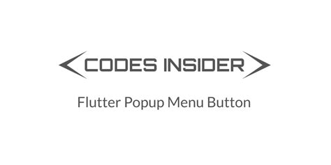 flutter popup menu button example tutorial codes insider