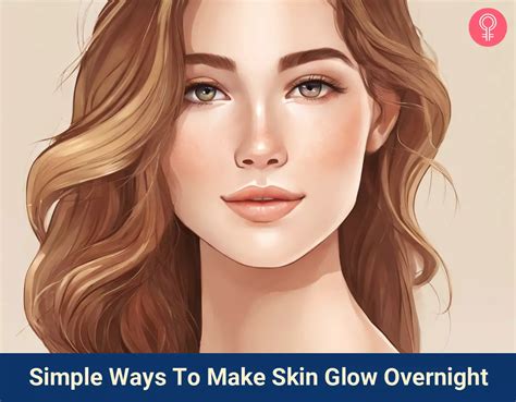 7 Simple Ways To Make Skin Glow Overnight