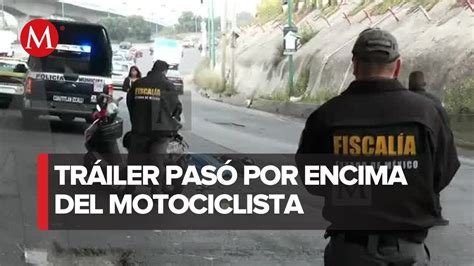 Muere Motociclista Tras Ser Arrollado Por Tráiler En La México