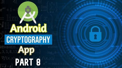 cryptography android app part 8 encryption and decryption algorithms