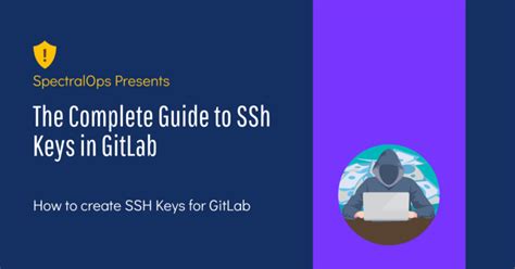the complete guide to ssh keys in gitlab spectral