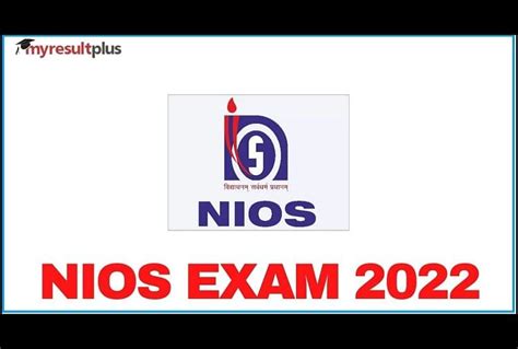 Nios 10th 12th Exam 2022 Begins Tomorrow Know Important Guidelines