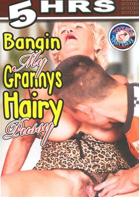 Bangin My Grannys Hairy Pussy 2015 Adult Dvd Empire