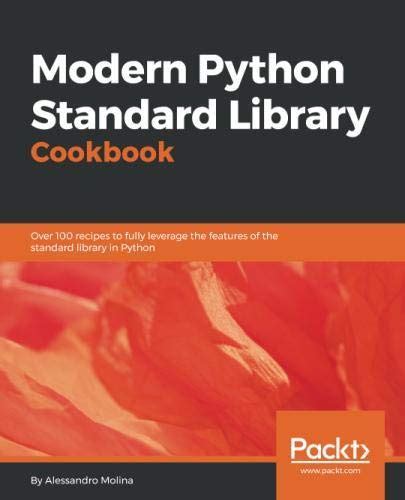 modern python standard library cookbook over 100 recipes to fully