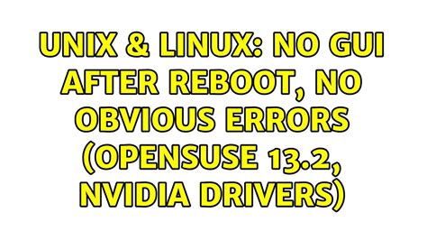 unix and linux no gui after reboot no obvious errors opensuse 13 2